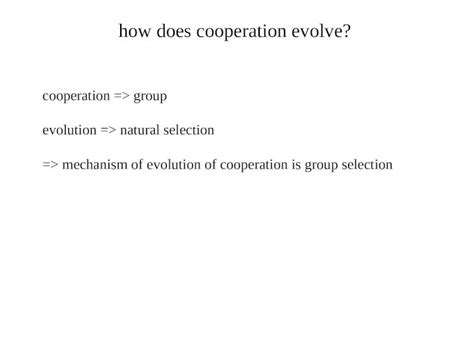 Ppt How Does Cooperation Evolve Cooperation Group Evolution
