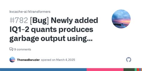 Bug Newly Added Iq1 2 Quants Produces Garbage Output Using Unsloth