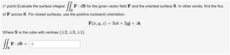 Solved FdS For The Given Vector Field F And The Oriented Chegg Com
