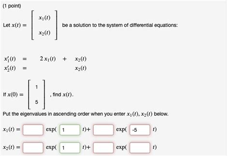 solved 1 point xi t let x t be a solution to the