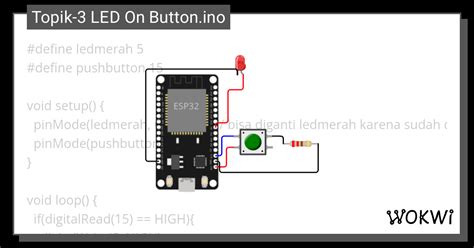 Topik-3 LED On Button.ino - Wokwi ESP32, STM32, Arduino Simulator