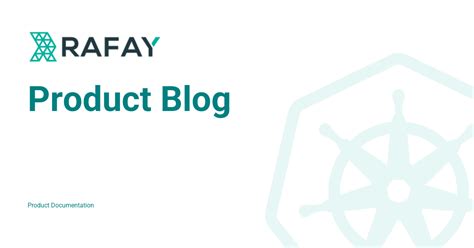 Product Blog Rafay Product Documentation