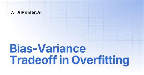 Bias Variance Tradeoff In Overfitting Aiprimerai