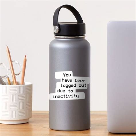 Logged Out Due To Inactivity Sticker For Sale By Uddesign Redbubble