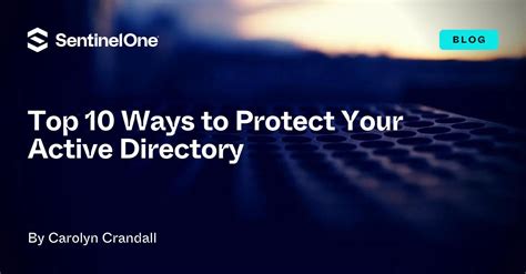 Top 10 Ways To Protect Your Active Directory Sentinelone