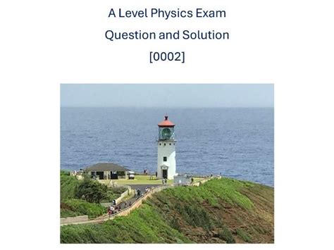 A Level Physics Exam Question [0002] Teaching Resources