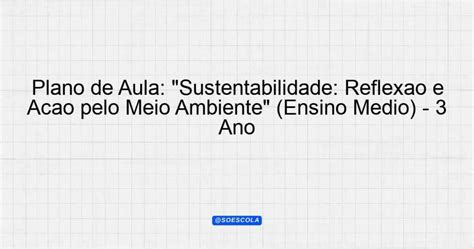Plano De Aula Sustentabilidade Reflexão E Ação Pelo Meio Ambiente