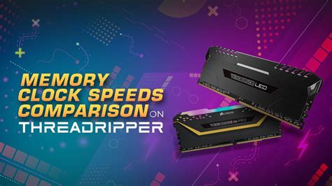 Memory Clock Speeds Comparison On AMD Threadripper Benchmarks