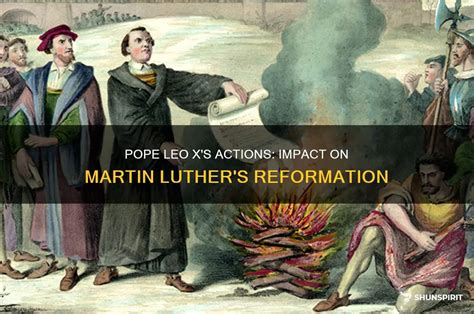 Pope Leo Xs Actions Impact On Martin Luthers Reformation Shunspirit