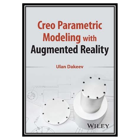 قیمت و خرید کتاب Creo Parametric Modeling With Augmented Reality اثر