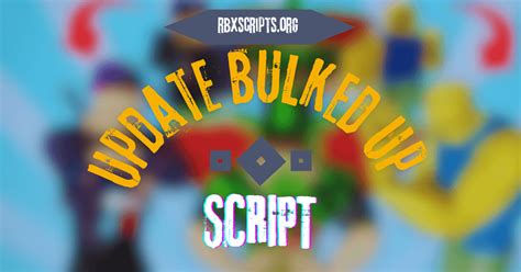 Update Bulked Up Script Rbx Scripts