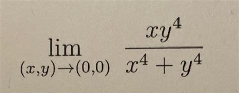 solved lim x y → 0 0 x4 y4xy4