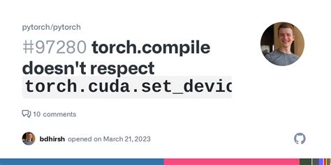 Torch Compile Doesn T Respect Torch Cuda Set Device Issue Pytorch Pytorch GitHub