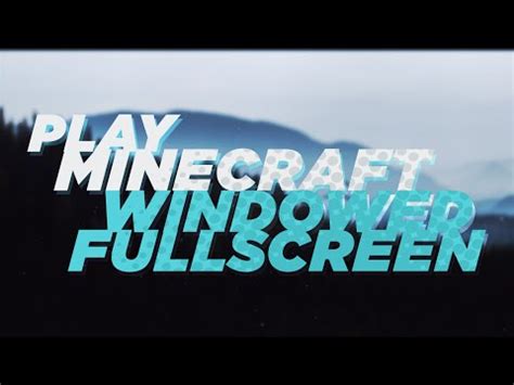 Fullscreen Windowed Borderless Mod Borderless Window MC Mods Org