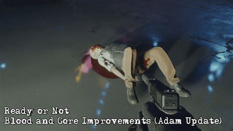 Ready or Not - Blood and Gore Improvements (Adam Update) - YouTube
