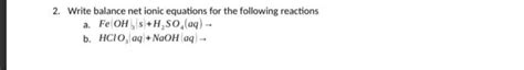 [solved] 2 write balance net ionic equations for the foll