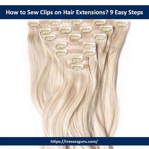 How To Sew Clips On Hair Extensions 9 Easy Steps