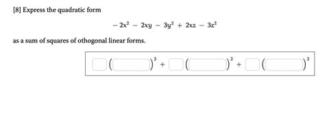 solved [8] express the quadratic form 2x2 2xy 3y2 2xz