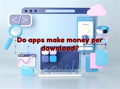 do apps make money per download
