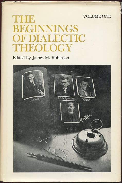 The Beginnings Of Dialectical Theology By James M Robinson Goodreads