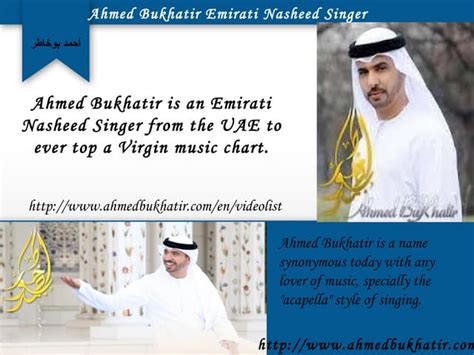 Ahmed Bukhatir Emirati Nasheed Singer Ppt