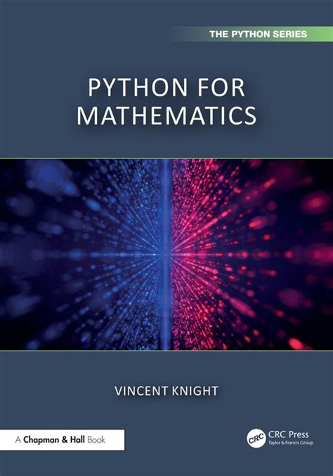 Chapman And Hallcrc The Python Series Python For Mathematics 9781032582184 Vincent Bol