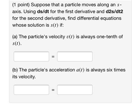 solved 1 point suppose that a particle moves along an s
