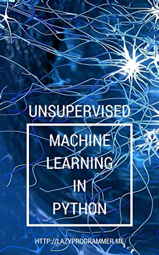 Amazon Unsupervised Machine Learning In Python Master Data Science And Machine Learning