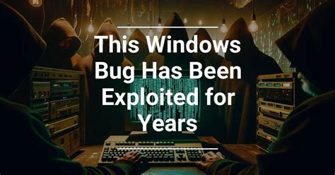 this windows bug has been exploited for years marchese computer