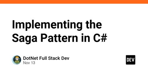 Implementing The Saga Pattern In C Dev Community