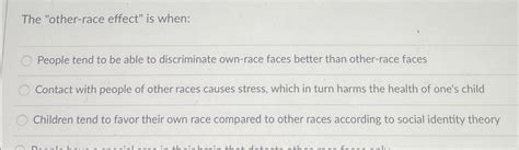 Solved The Other Race Effect Is Whenpeople Tend To Be