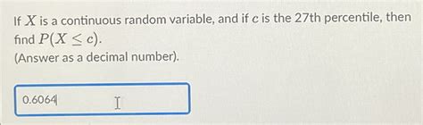 Solved If X Is A Continuous Random Variable And If C Is The
