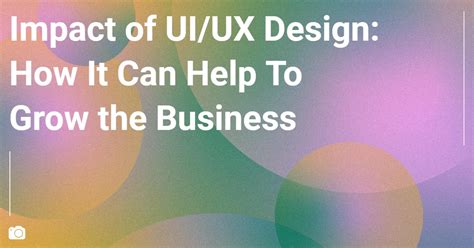 Impact Of UI UX Design On Growing Your Business Accrete