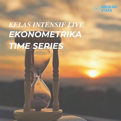 Kelas Ekonometrika Time Series Sekolah Statistics Data And Technical Analytics