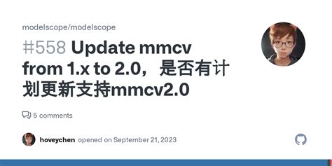 update mmcv from 1 x to 2 0，是否有计划更新支持mmcv2 0 · issue 558 · modelscope