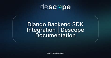 Django Backend Sdk Integration Descope Documentation