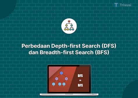 Perbedaan Depth First Search Dfs Dan Breadth First Search Bfs Trivusi