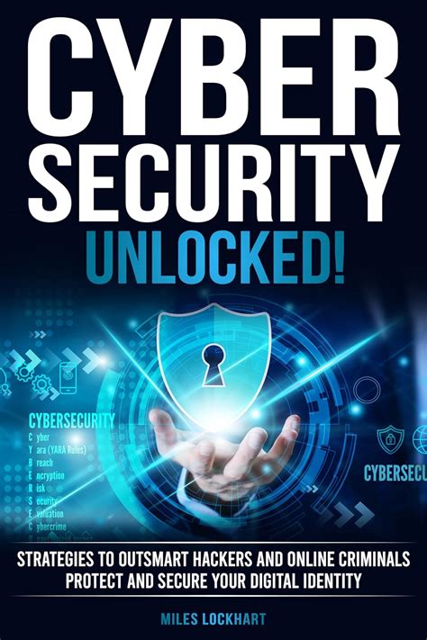 cybersecurity unlocked strategies to outsmart hackers and online