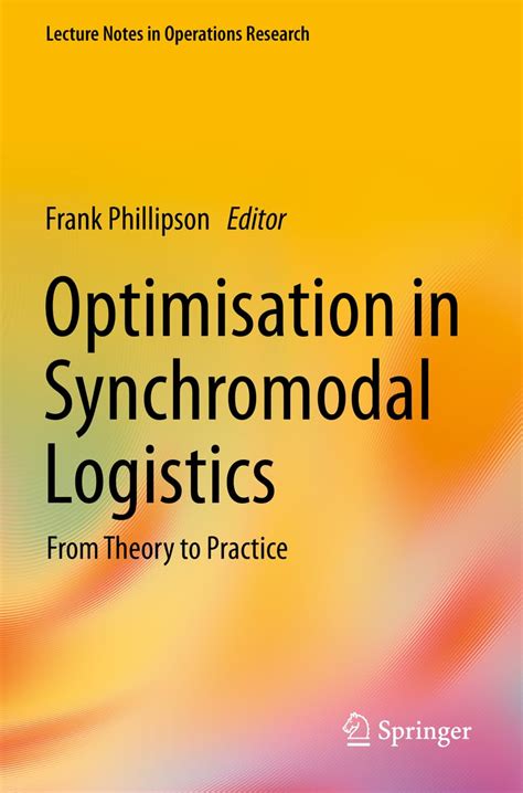 Optimisation In Synchromodal Logistics From Theory To