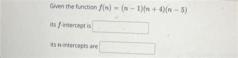 solved given the function f n n−1 n 4 n−5 its