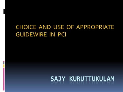 Choice And Use Of Appropriate Guidewire In PCI PPTX Heart And Cardiovascular Diseases