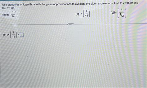solved use properties of logarithms with the given
