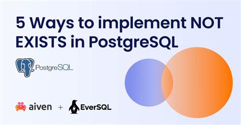 Aiven On Linkedin 5 Ways To Implement Not Exists In Postgresql Eversql