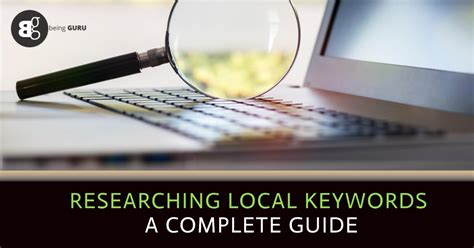 A Complete Guide To Researching Local Keywords