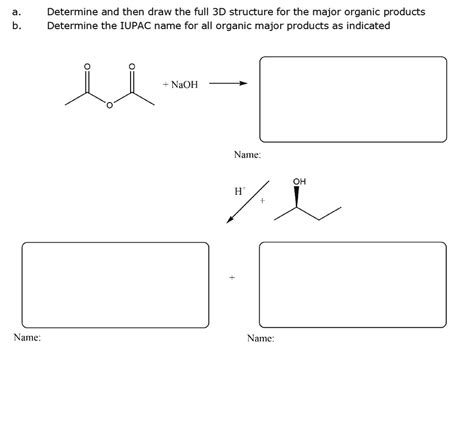 SOLVED: Determine and then draw the full 3D structure for the major organic products Determine ...