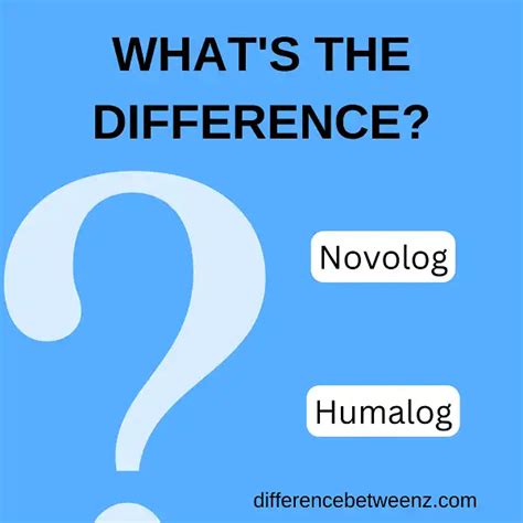 Difference Between Novolog And Humalog Difference Betweenz