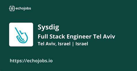 Sysdig Is Hiring Full Stack Engineer Tel Aviv Israel Tel Aviv Israel Israel R Go Java C