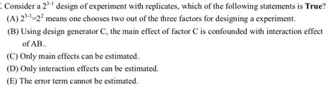 Solved Consider A 23−1 Design Of Experiment With Replicates