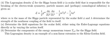 Solved 4 The Lagrangian Density L For The Higgs Boson