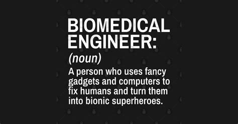 Biomedical Engineer Funny Definition Engineer Definition Definition Of An Engineer Engineer